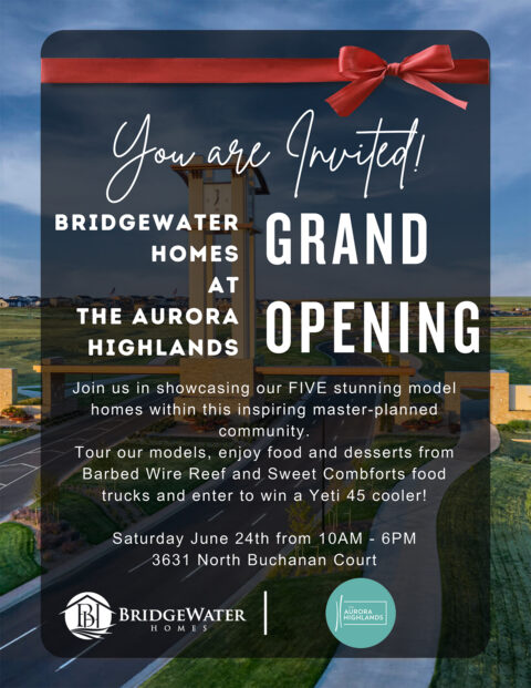 Bridgewater Homes Model Grand Opening - The Aurora Highlands